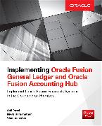Implementing Oracle Fusion General Ledger and Oracle Fusion Accounting ...